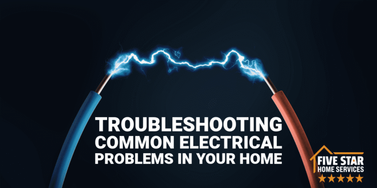 How to Troubleshoot Common Electrical Problems in Your Home | Five Star ...