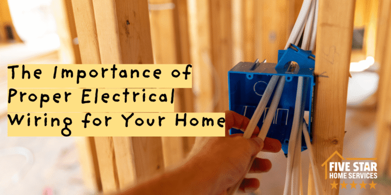 The Importance of Proper Electrical Wiring for Your Home | Five Star ...